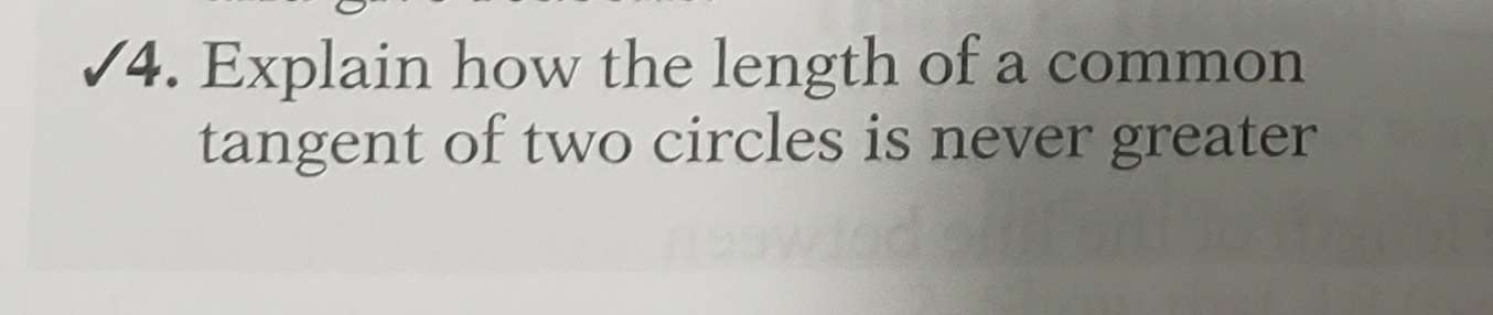 Solved 4. Explain how the length of a common tangent of two | Chegg.com