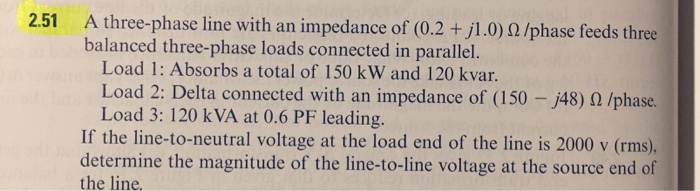Solved A three-phase line with an impedance of (0.2 + j1.0) | Chegg.com