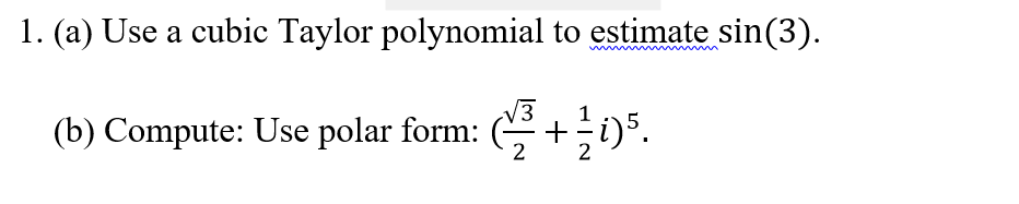 Solved 1. (a) Use a cubic Taylor polynomial to estimate | Chegg.com