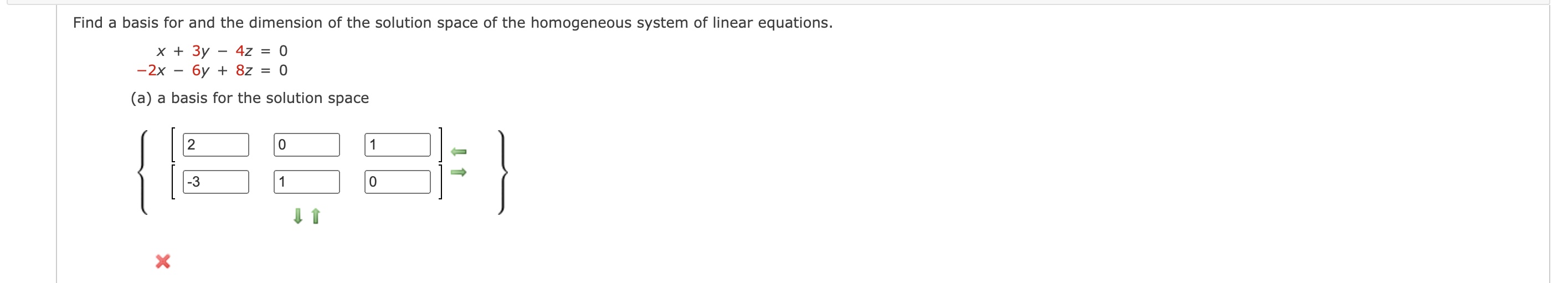 Solved x+3y−4z=0−2x−6y+8z=0 (a) a basis for the solution | Chegg.com