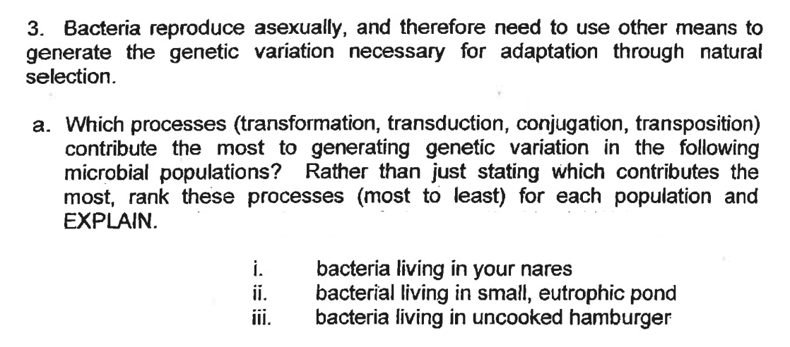 Solved 3. Bacteria reproduce asexually, and therefore need | Chegg.com