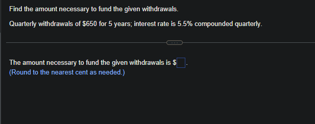 Solved The amount necessary to fund the given withdrawals is | Chegg.com