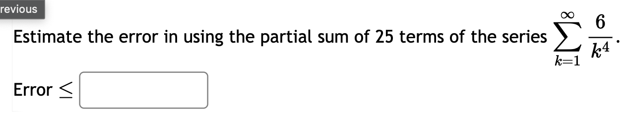 Solved Estimate the error in using the partial sum of 25 | Chegg.com