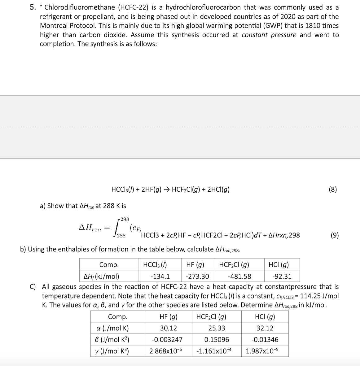 Solved 5. +Chlorodifluoromethane (HCFC-22) is a | Chegg.com