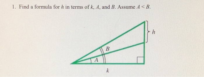 Solved 1. Find a formula for h in terms of k, A, and B. | Chegg.com