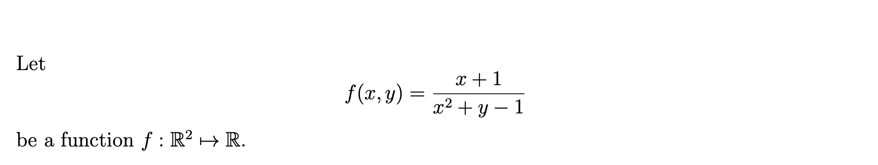 Solved Let f(x,y) = x +1 x2 + y - 1 be a function f : R2 + | Chegg.com