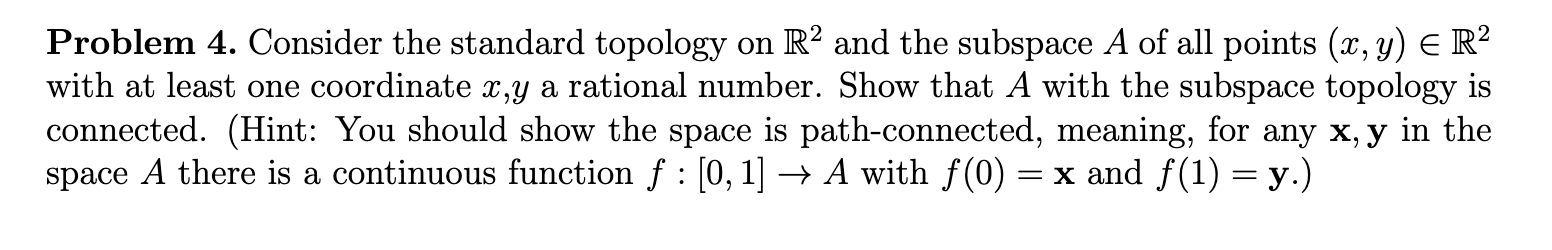 Solved Problem 4. ﻿Consider the standard topology on R2 ﻿and | Chegg.com