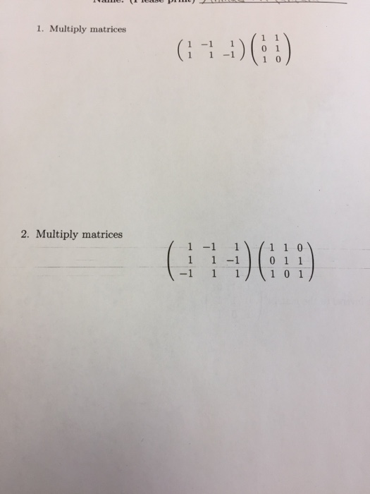 Solved 1. Multiply matrices G1() 2. Multiply matrices 1 -1 1 | Chegg.com