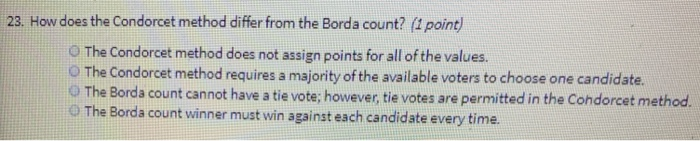 Solved 23. How does the Condorcet method differ from the | Chegg.com