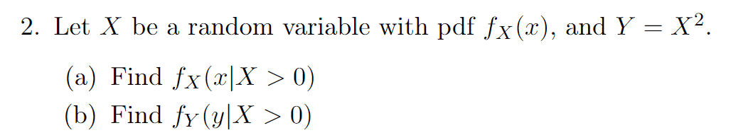 Solved 2. Let X be a random variable with pdf fx(x), and Y = | Chegg.com