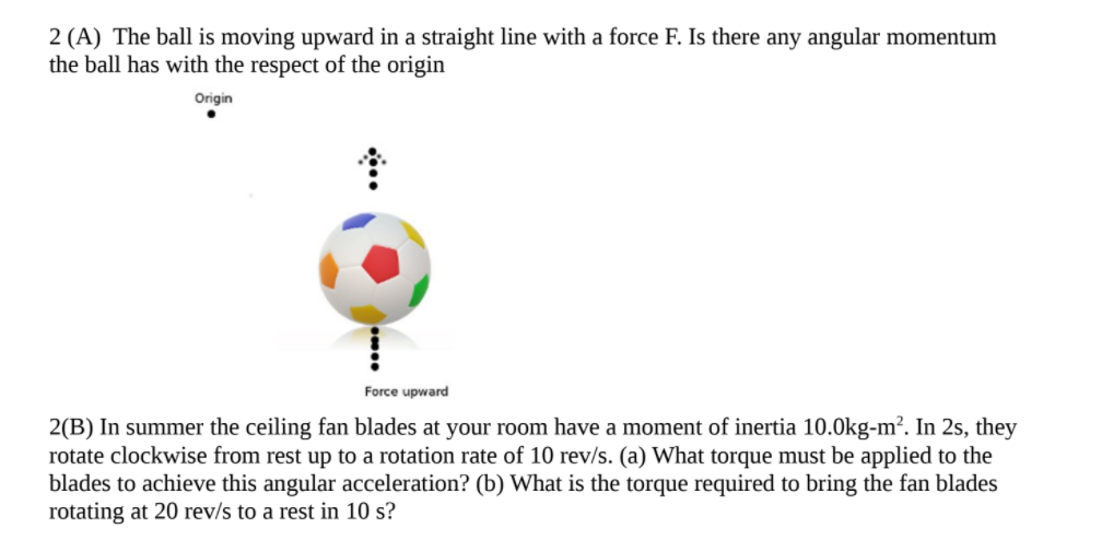 Solved 2 (A) The ball is moving upward in a straight line | Chegg.com