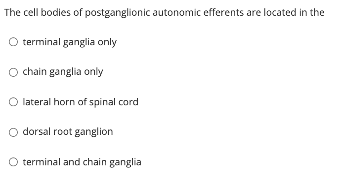 Solved The cell bodies of postganglionic autonomic efferents | Chegg.com