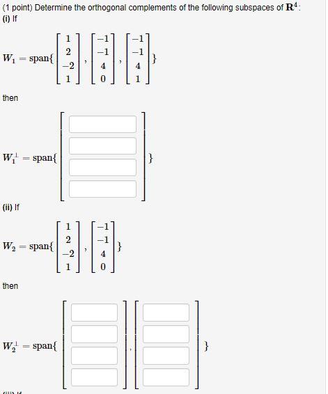 Solved (1 point) Determine the orthogonal complements of the | Chegg.com