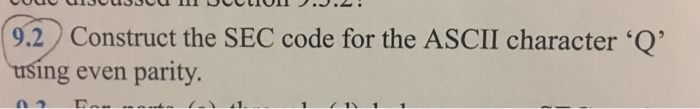 Solved 9.2 Construct the SEC code for the ASCII character 'Q | Chegg.com