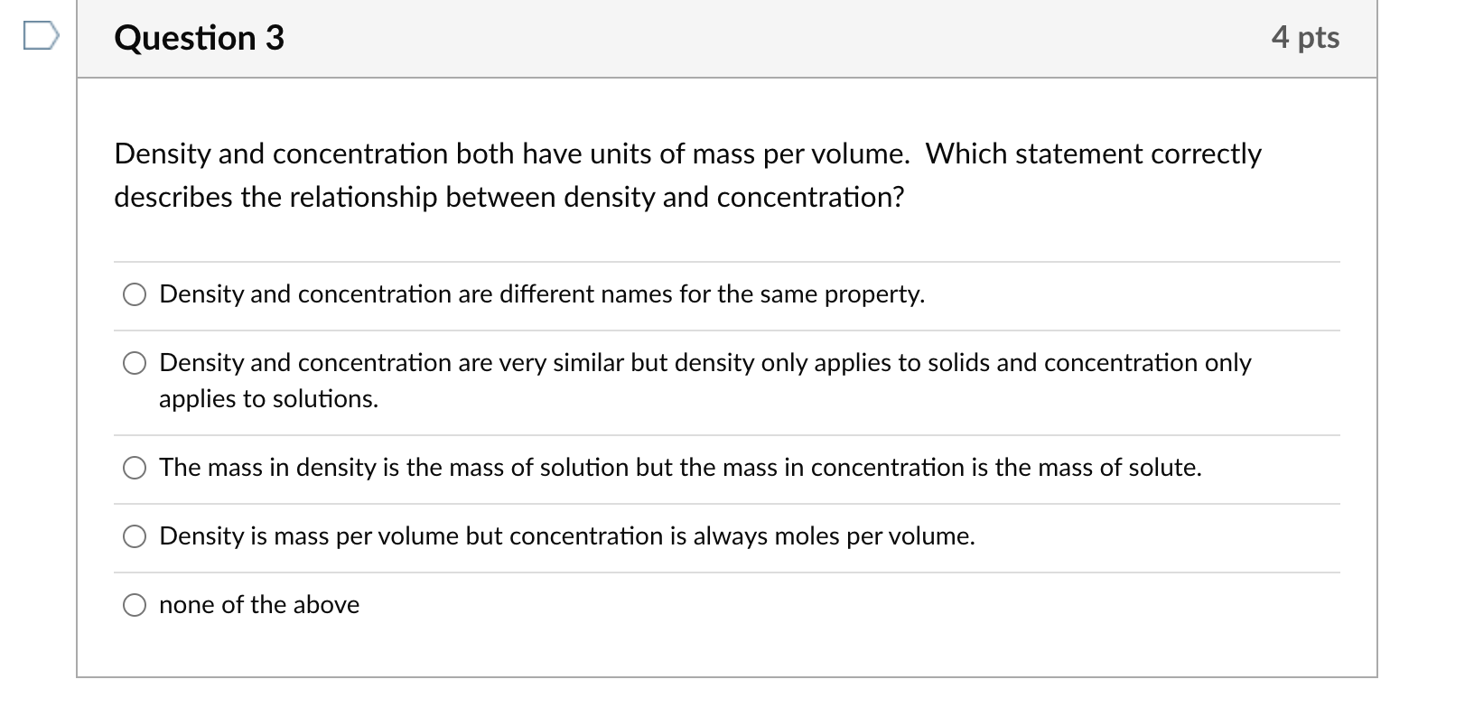 Solved Question 3 4 pts Density and concentration both have | Chegg.com
