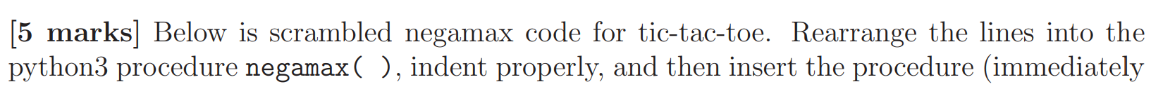 Solved [5 marks] Below is scrambled negamax code for | Chegg.com