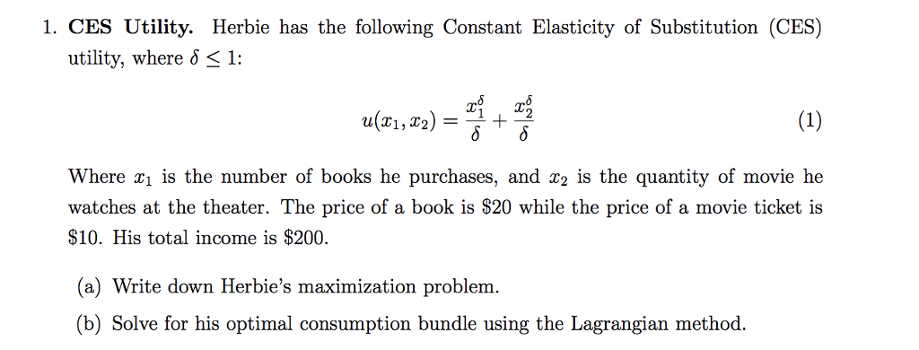 Solved 1. CES Utility. Herbie has the following Constant | Chegg.com