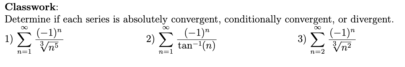 Solved Classwork: Determine if each series is absolutely | Chegg.com