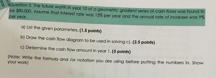 Solved The future worth in year 10 of a geometric gradient | Chegg.com