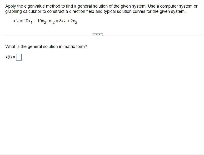 Solved Apply the eigenvalue method to find a general | Chegg.com