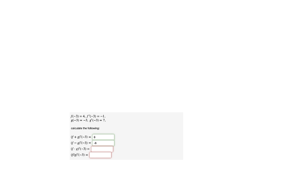 Solved f(−3)=4,f′(−3)=−1g(−3)=−3,g′(−3)=7 calculate the | Chegg.com