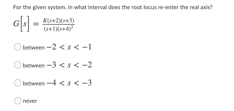 Solved For the given system, in what interval does the root | Chegg.com