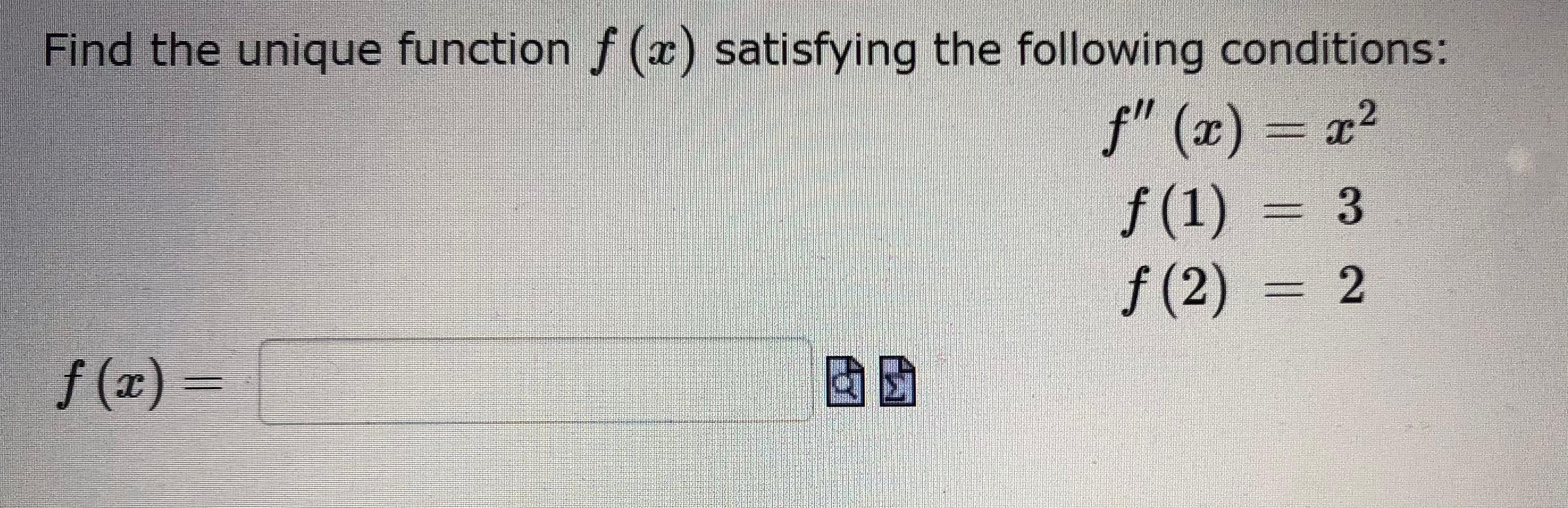 Solved Find the unique function f (x) satisfying the | Chegg.com