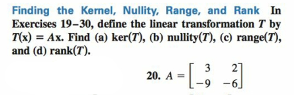 Solved Finding the Kernel, Nullity, Range, and Rank In | Chegg.com