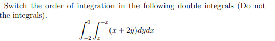 Solved Switch the order of integration in the following | Chegg.com