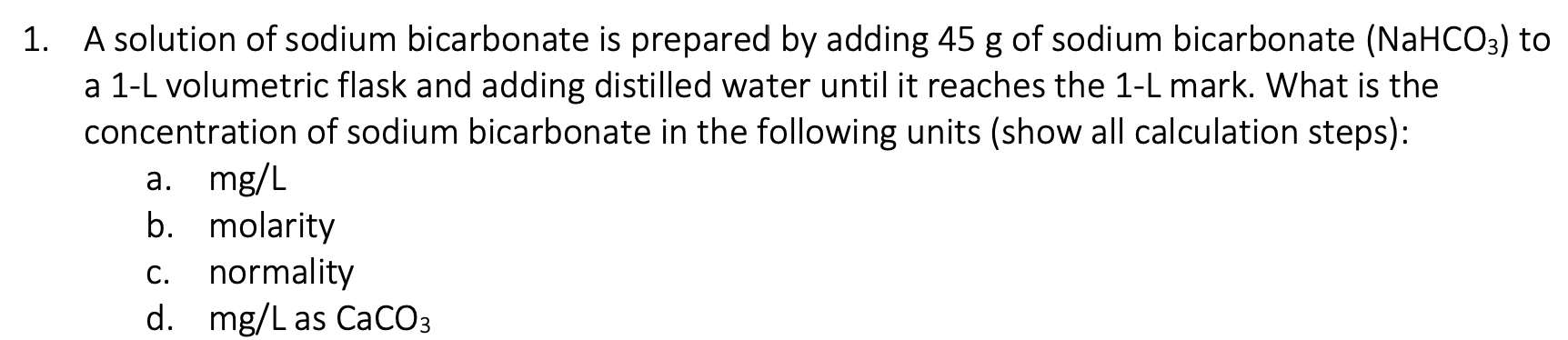 Solved 1. A solution of sodium bicarbonate is prepared by | Chegg.com