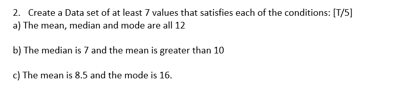 Solved 2. Create a Data set of at least 7 values that | Chegg.com