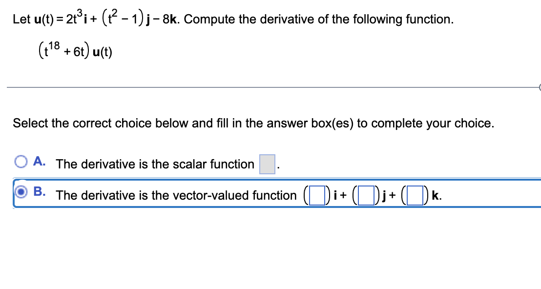 Solved Let u(t)=2t3i+(t2−1)j−8k. Compute the derivative of | Chegg.com