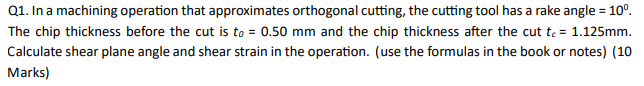 Solved Q1 In A Machining Operation That Approximates