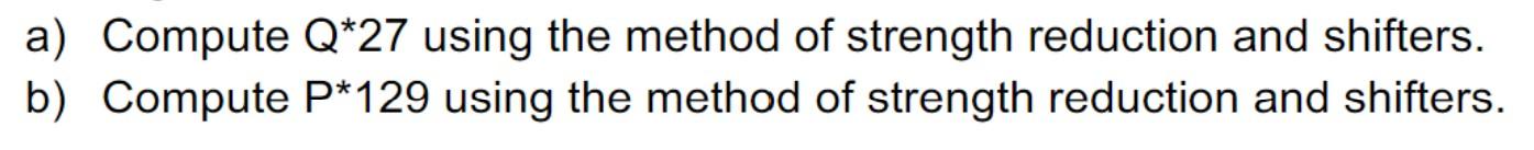 Solved a) Compute Q⋆27 using the method of strength | Chegg.com