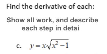 Solved Find the derivative of each: Show all work, and | Chegg.com