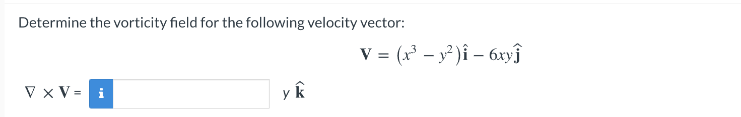 Solved Determine the vorticity field for the following | Chegg.com