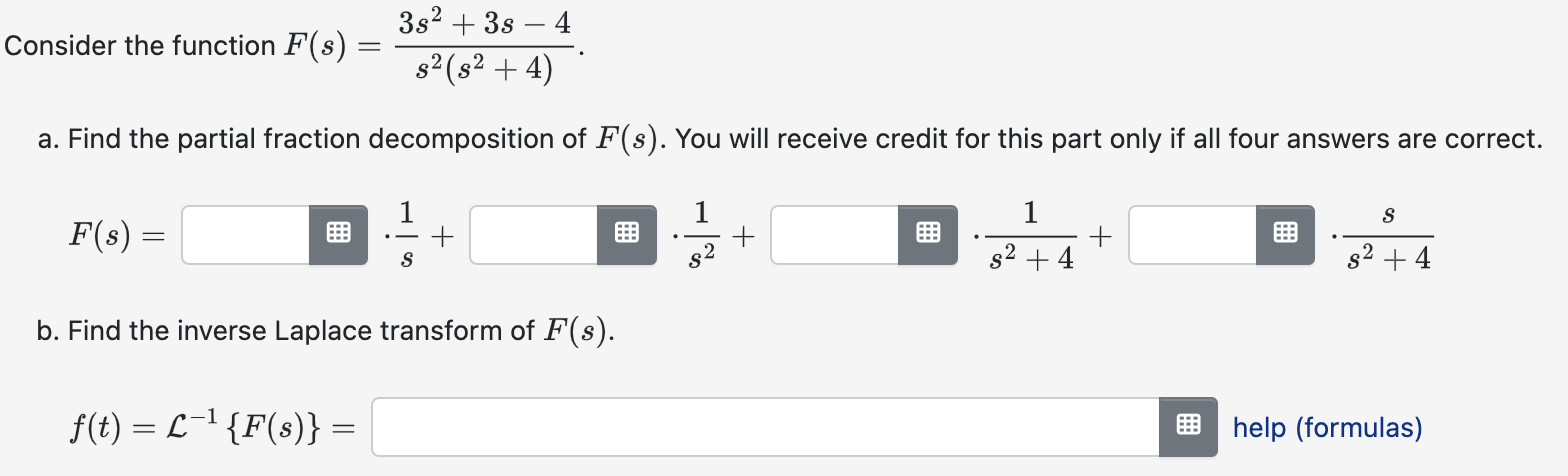 Solved Consider the function F(s)=s2(s2+4)3s2+3s−4. a. Find | Chegg.com