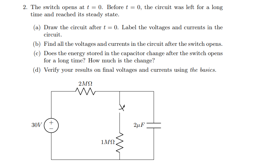 Solved The switch opens at t=0. ﻿Before t=0, ﻿the circuit | Chegg.com