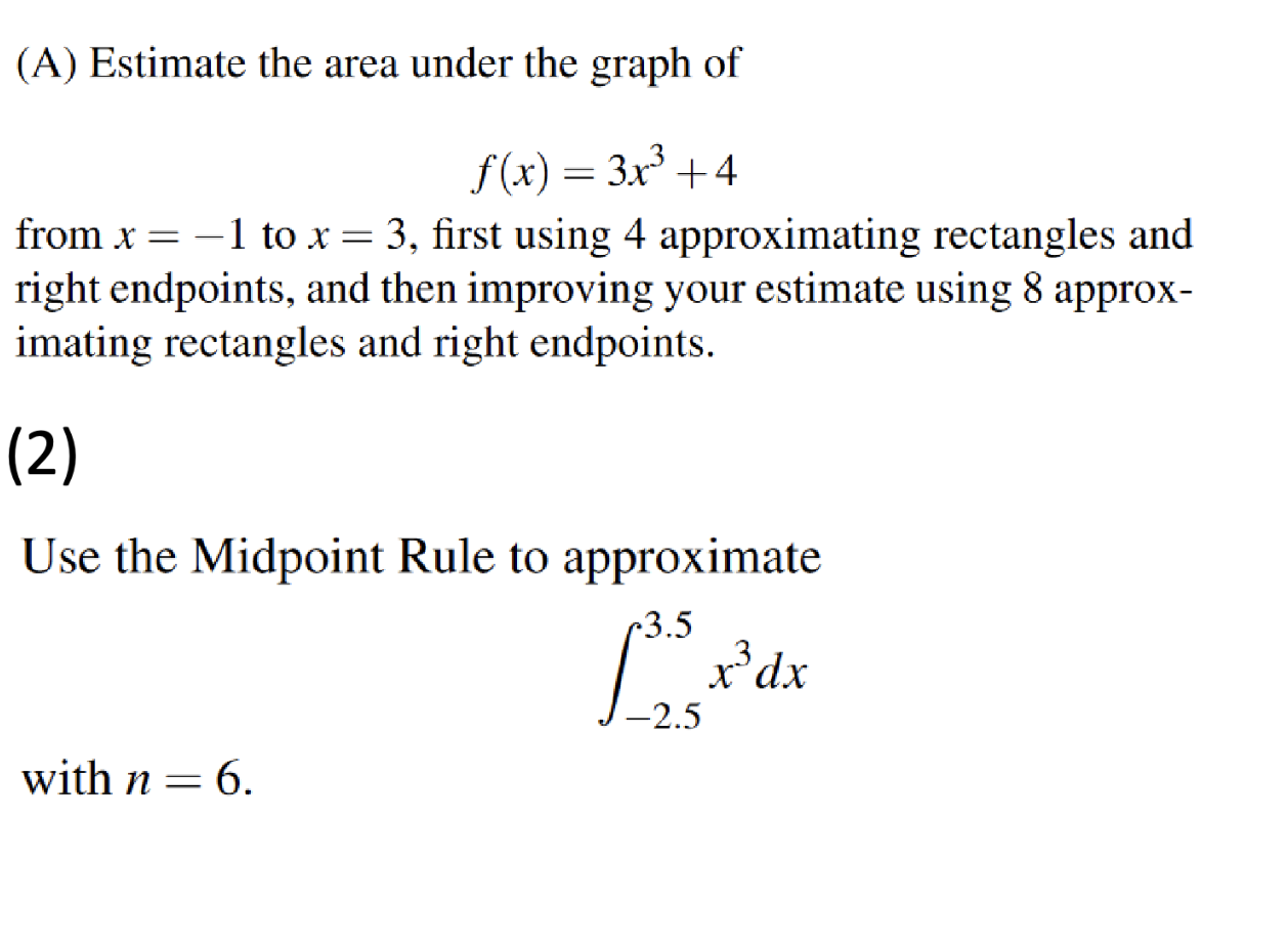 Solved (A) Estimate the area under the graph of f(x)=3x3+4 | Chegg.com