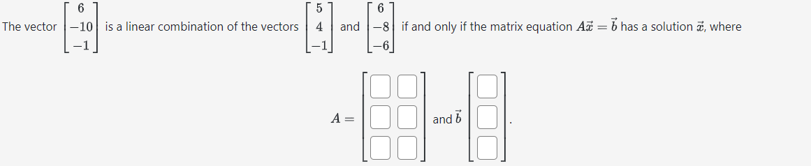 Solved vector ⎣⎡6−10−1⎦⎤ is a linear combination of the | Chegg.com