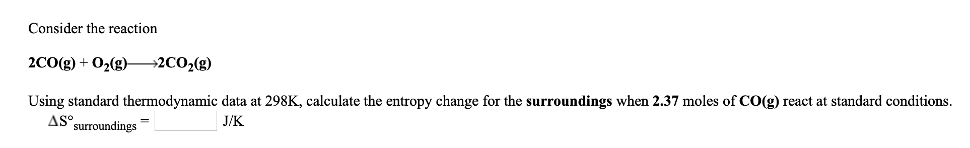 Solved Consider the reaction 2CO(g) + O2(g) →2CO2(g) Using | Chegg.com