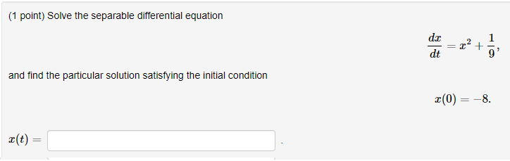 Solved (1 point) Solve the separable differential equation | Chegg.com ...