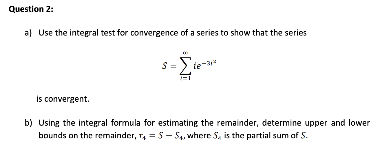 Solved a) Use the integral test for convergence of a series | Chegg.com