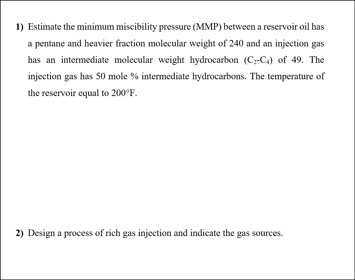 Solved 1) Estimate the minimum miscibility pressure (MMP) | Chegg.com