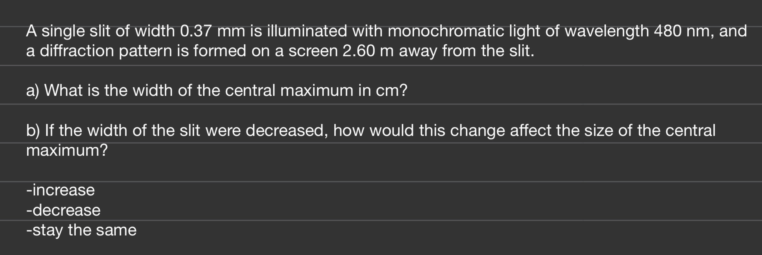 [Solved]: A single slit of width 0.37mm is illuminated wit