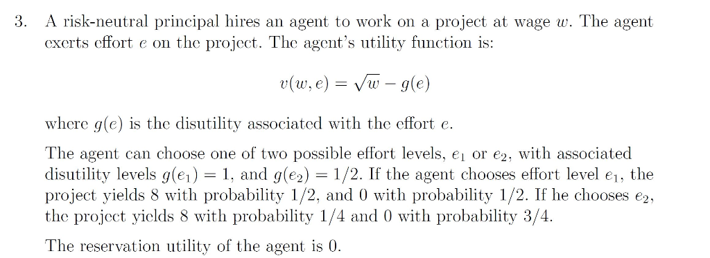 Solved 3. A risk-neutral principal hires an agent to work on | Chegg.com