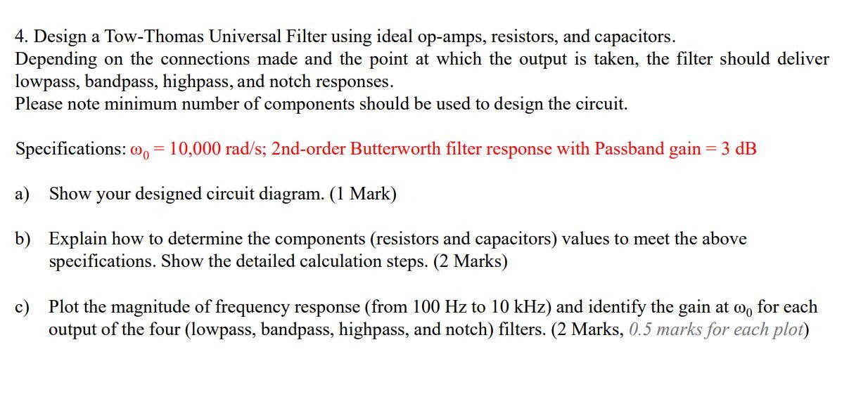 Solved 4. Design a Tow-Thomas Universal Filter using ideal | Chegg.com