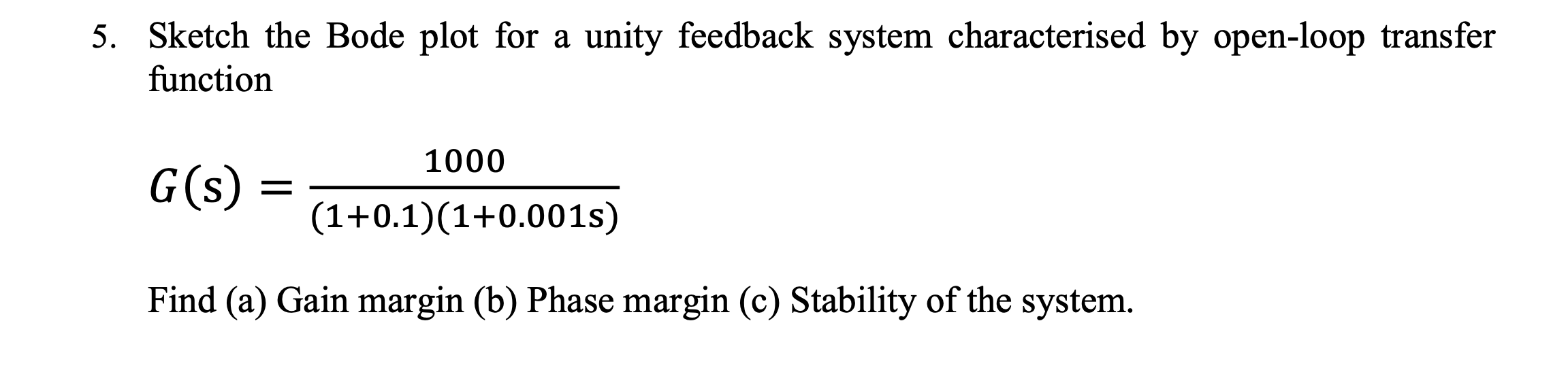 Solved Sketch the Bode plot for a unity feedback system | Chegg.com
