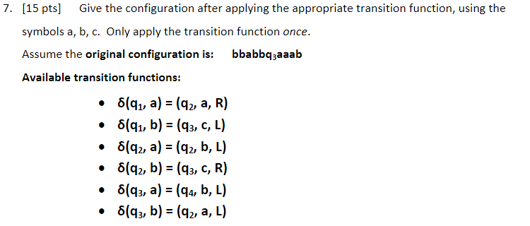 Solved [15 pts] Give the configuration after applying the | Chegg.com