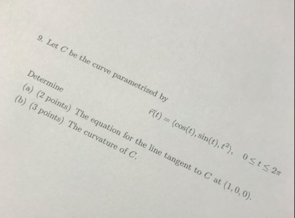 Solved 9. Let C be the curve parametrized by r(t)=(cos(t), | Chegg.com